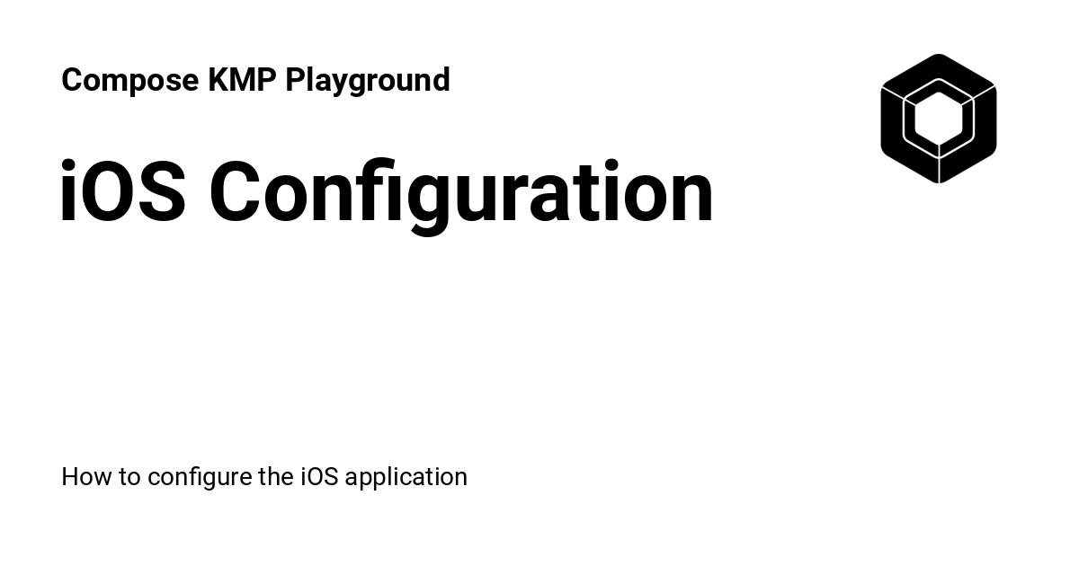iOS Configuration - Compose KMP Playground